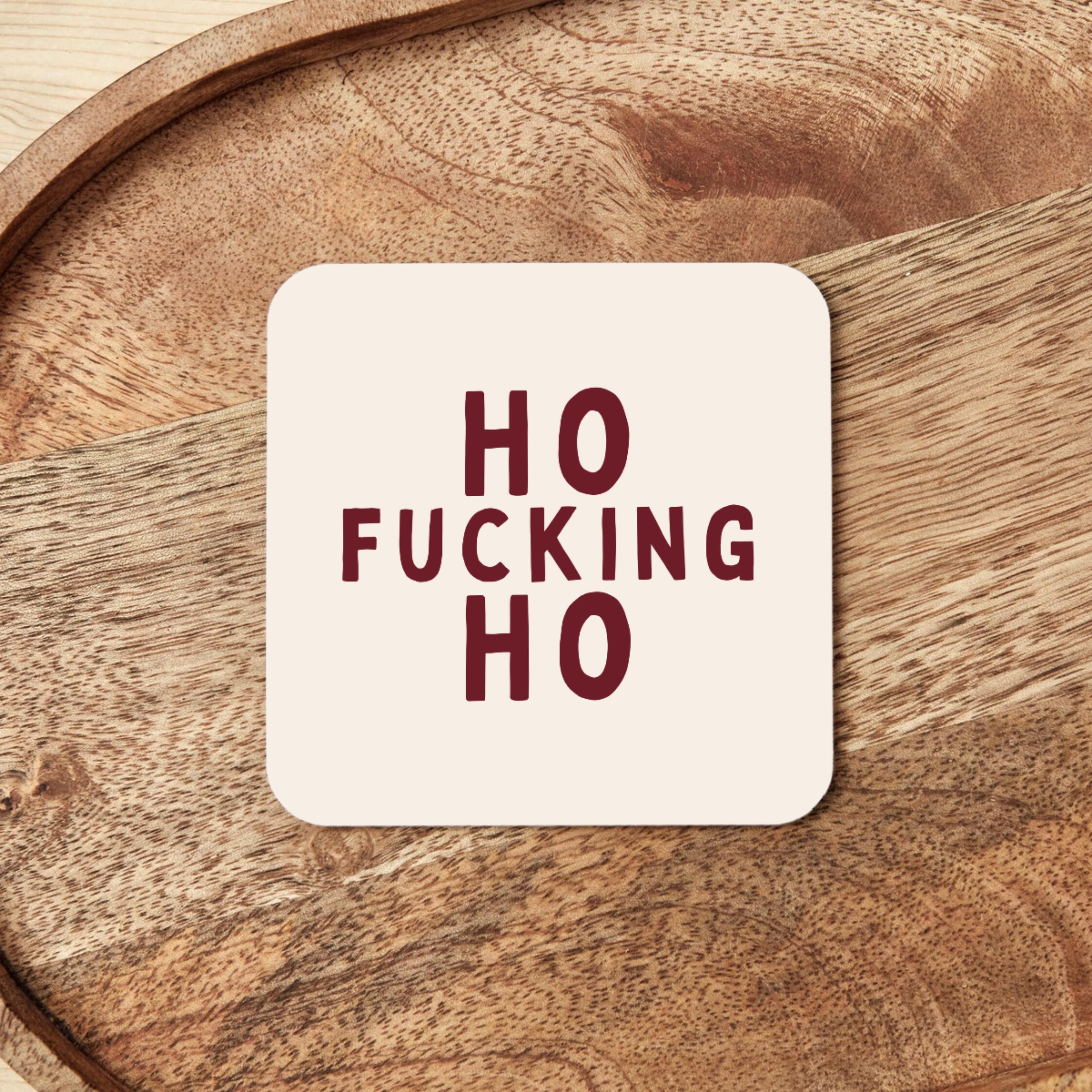 Ho Fucking Ho Christmas Coaster Wisdom And Wonder Designs Ho Fucking Ho Christmas Coaster Wisdom And Wonder Designs