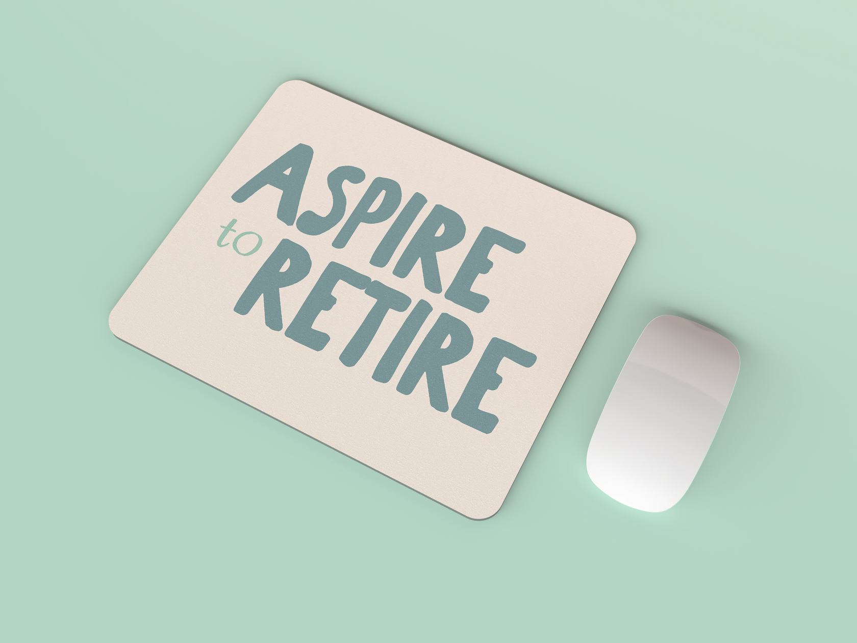 Aspire To Retire | Seafoam and Cream | Mouse Mat – Wisdom and Wonder ...