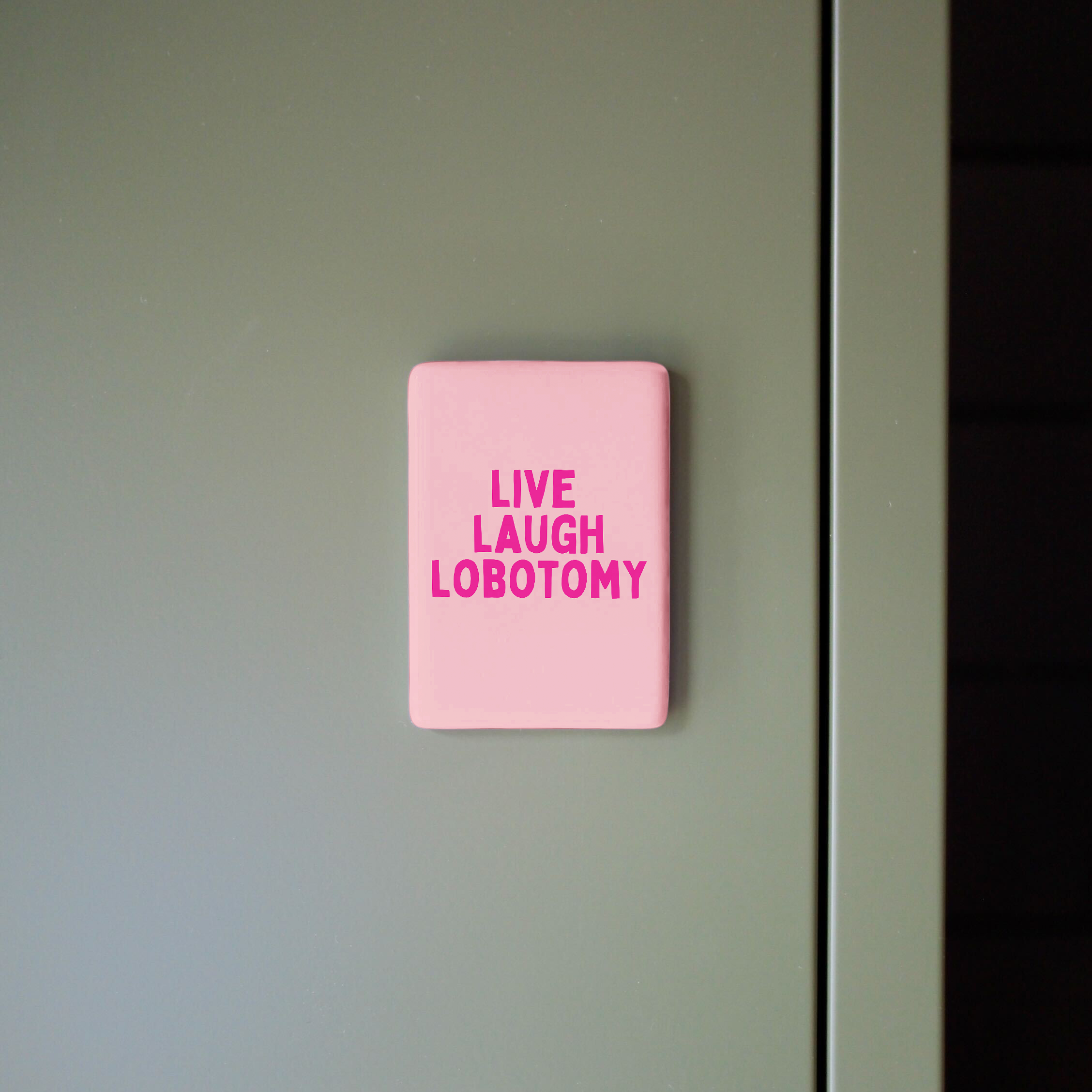 Live Laugh Lobotomy | Ceramic Magnet – Wisdom and Wonder Designs