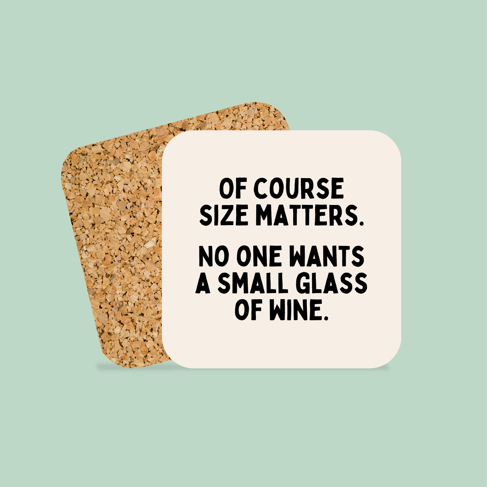 Of Course Size Matters. No One Wants A Small Glass Of Wine | Coaster ...