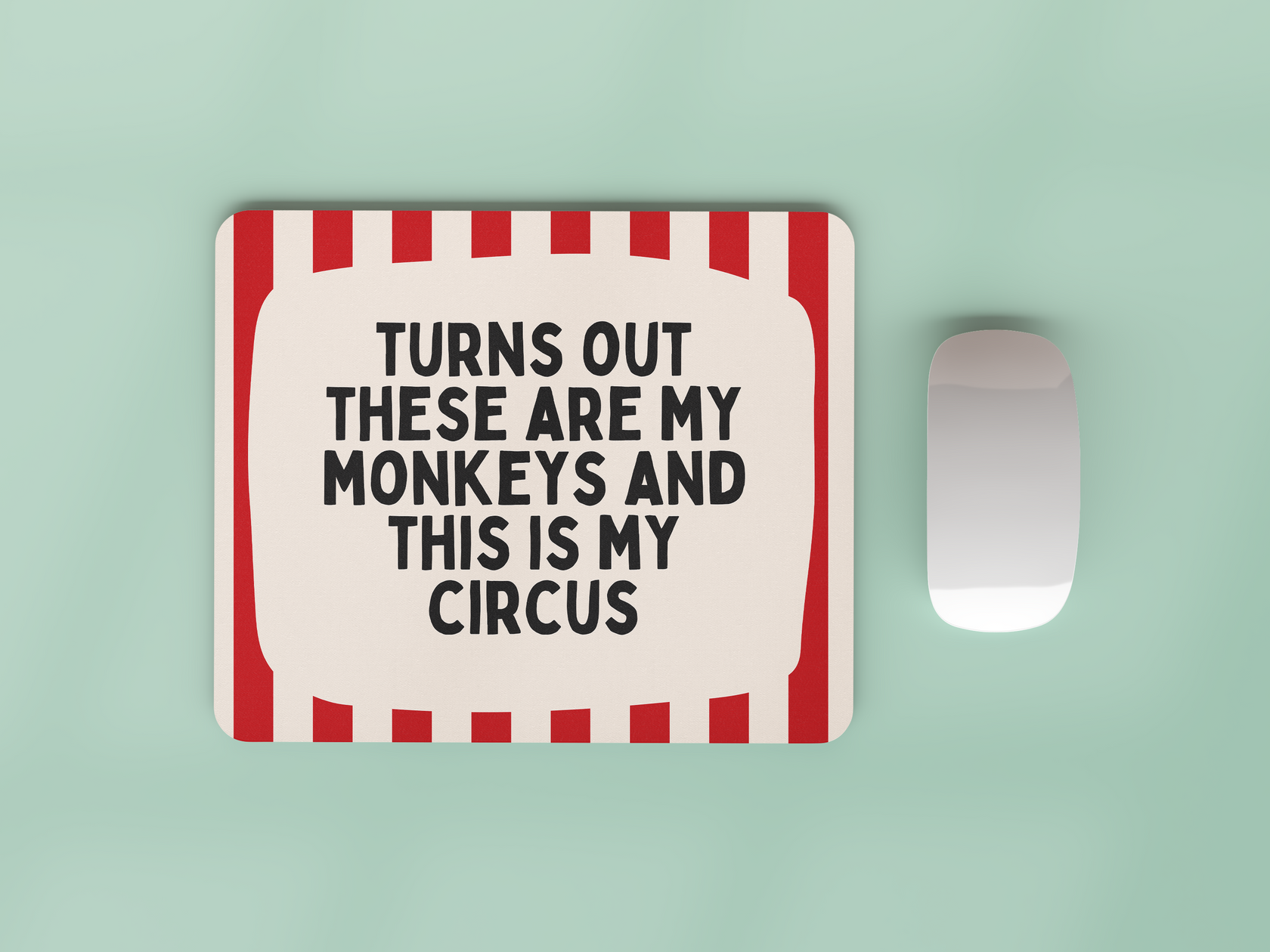 Turns Out These Are My Monkeys | Red and Cream Stripe | Mouse Mat ...