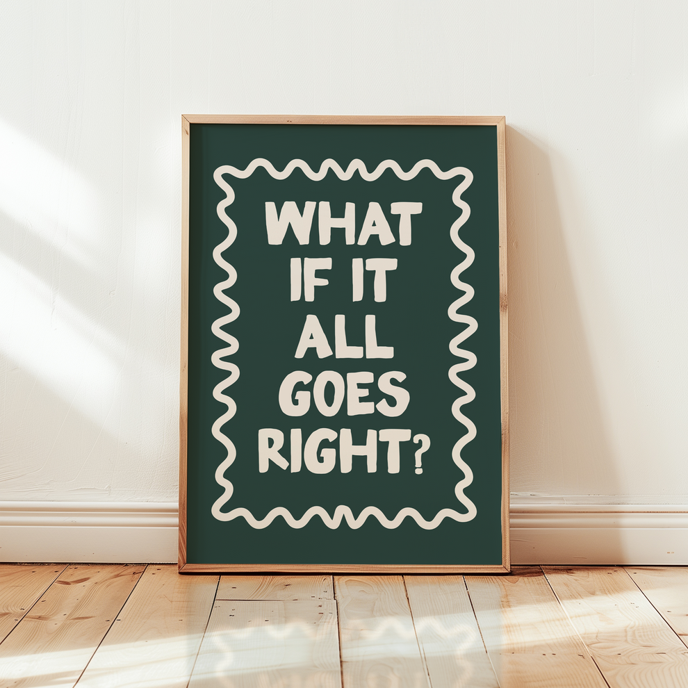WISDOM & WONDER DESIGNS X MIND | What If It All Goes Right | Art Print ...