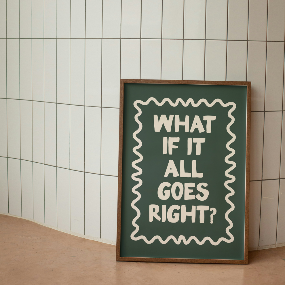 WISDOM & WONDER DESIGNS X MIND | What If It All Goes Right | Art Print ...