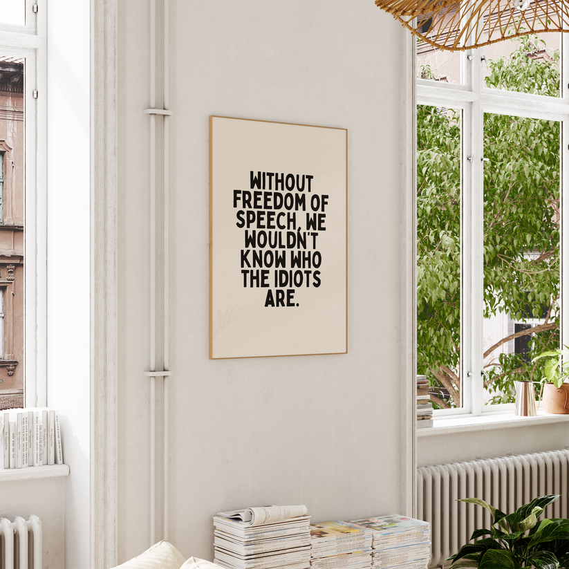 Without Freedom Of Speech, We Wouldn't Know Who The Idiots Are | Black ...