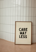 Care Way Less | Black and Cream | Art Print – Wisdom and Wonder Designs